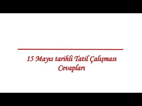 Türkçe - 15 Mayıs 2020 tarihli tatil çalışmasının cevaplarıdır.
