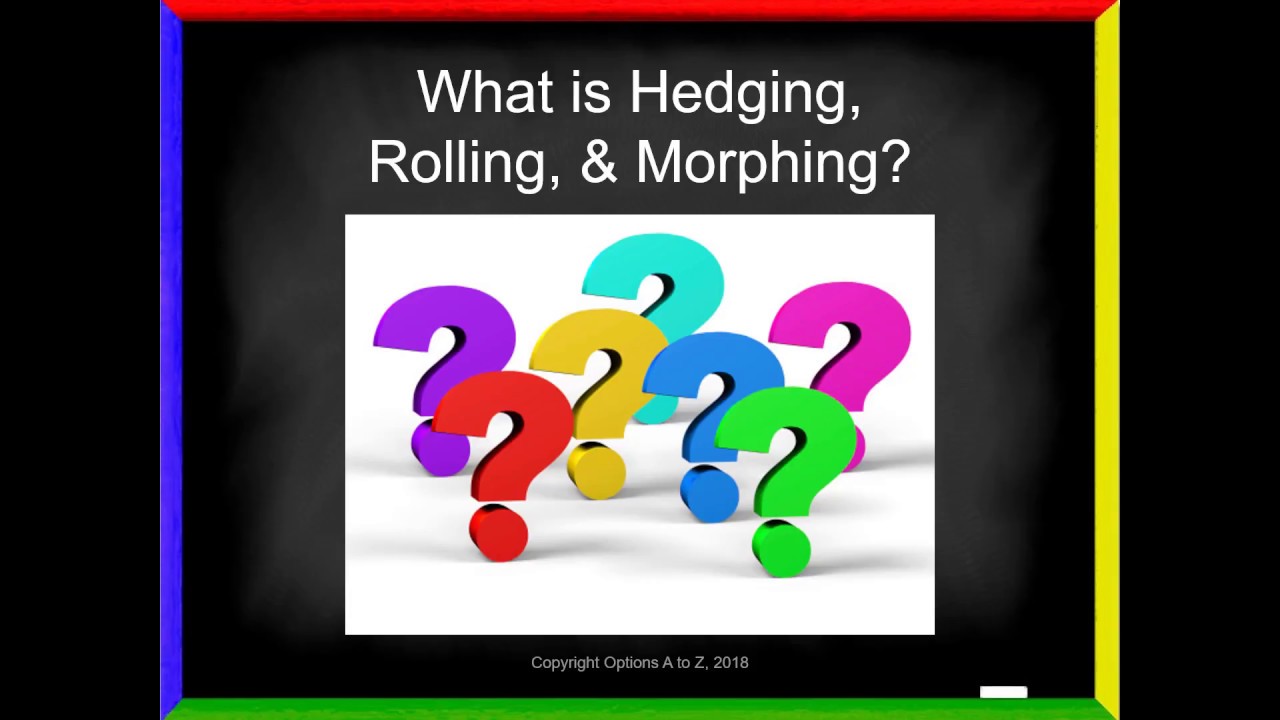What is Hedging, Rolling, and Morphing? - YouTube