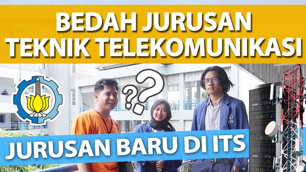 JURUSAN TEKNIK TELEKOMUNIKASI !! JURUSAN BARU DI ITS - YouTube