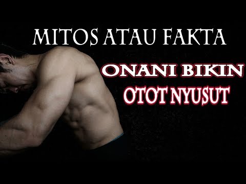 BIKIN OTOT JADI KECIL STOP ONANI?