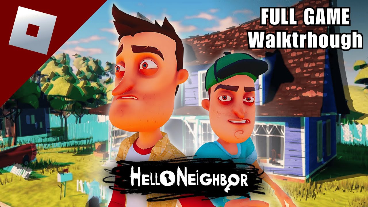 Hello Neighbor Roblox (Acts 1, 2 and 3 !!!) | Full Game Walkthrough ...
