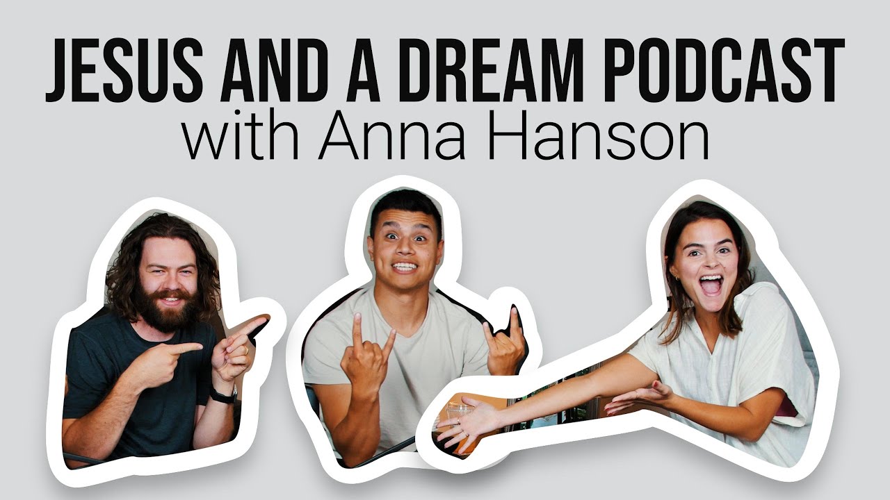 The Sacrifice Is Worth It w/ Anna Hanson - Jesus and A Dream Podcast # ...