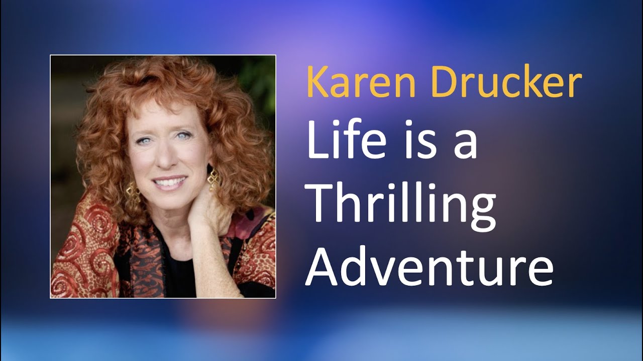 Karen Drucker: Life is a Thrilling Adventure (Music and Message) - YouTube