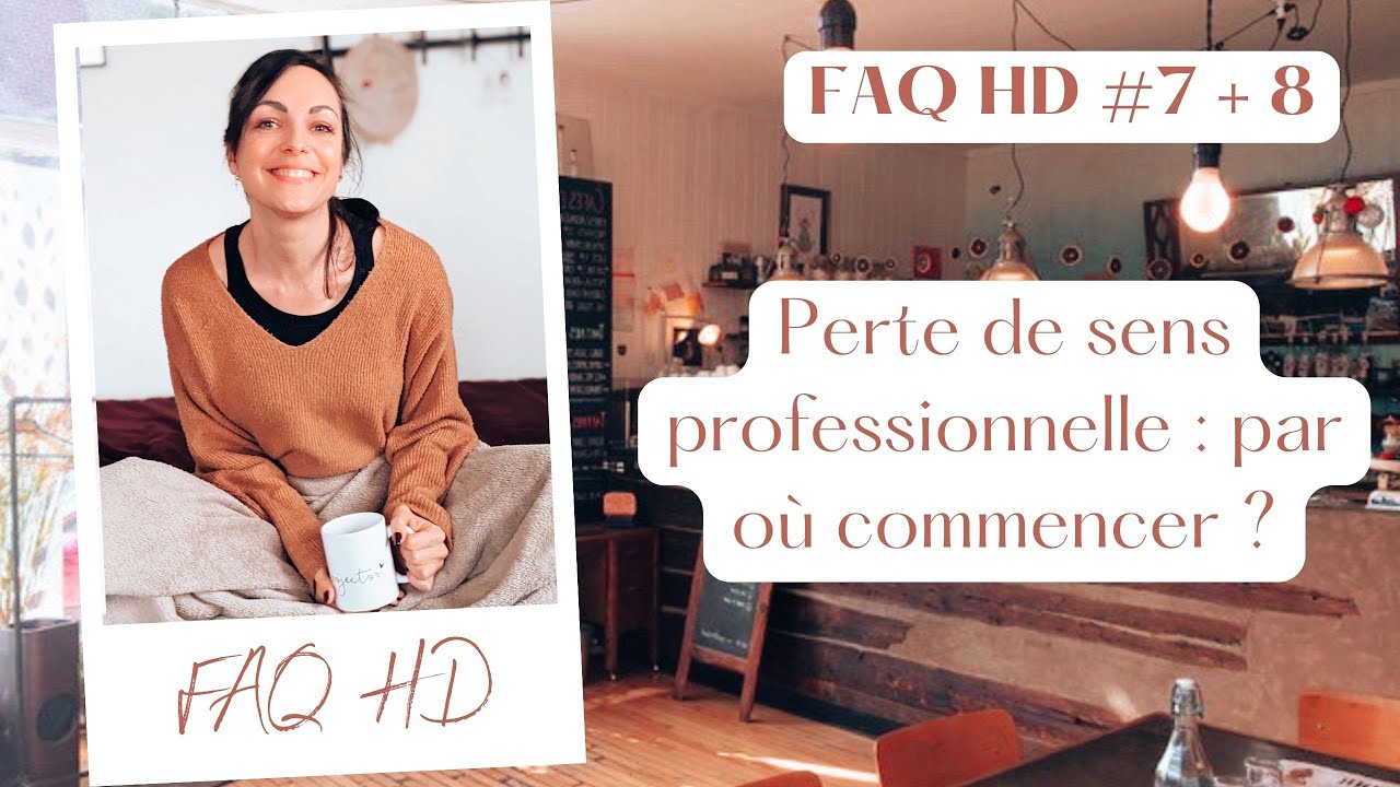Perte de sens pro, manque d'organisation, zone de génie ♡ FAQ HD #7 + 8 - YouTube