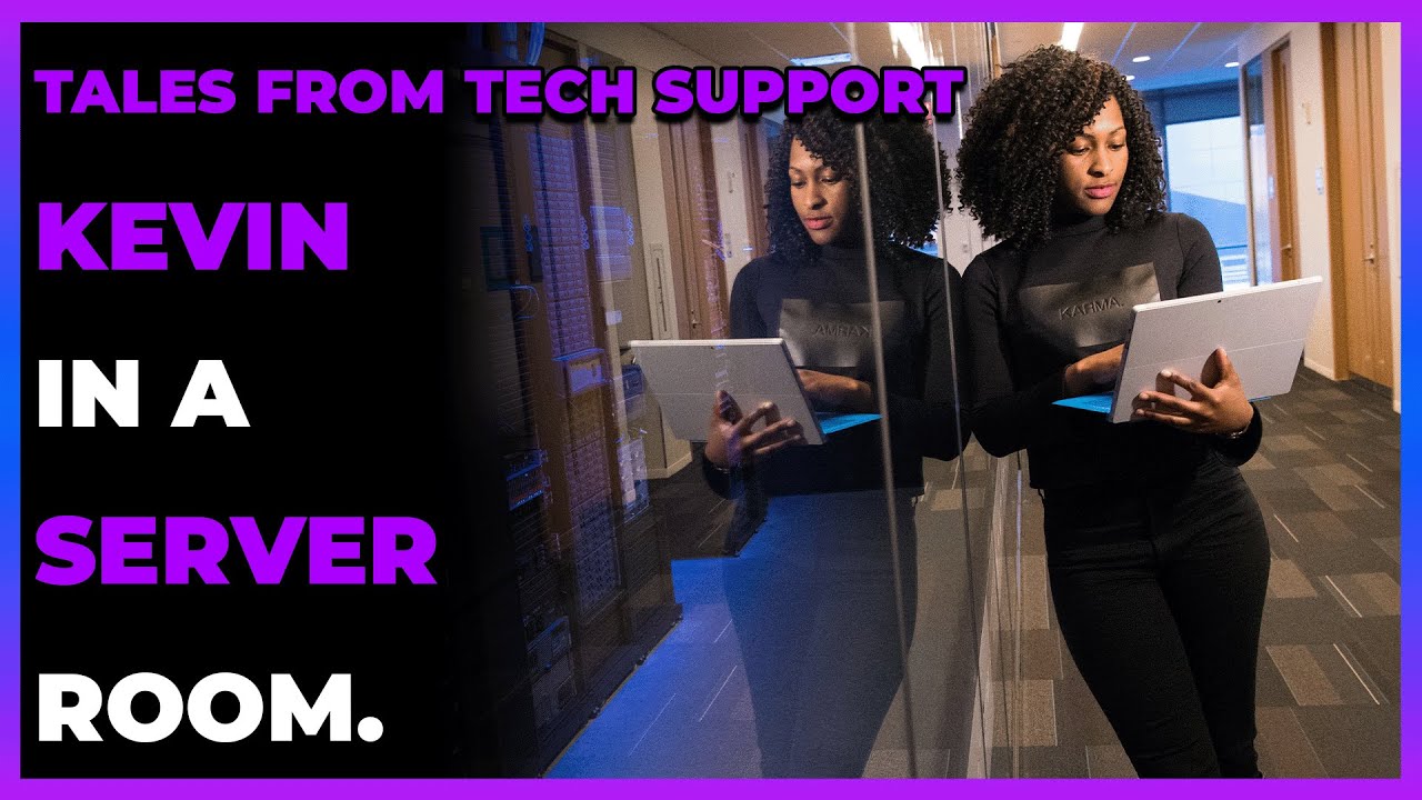 Tales From Tech Support | Kevin in a Server Room. | r ...