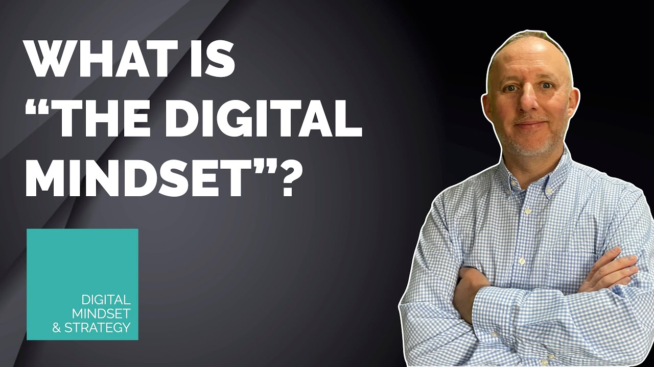 What Is Digital Mindset? - YouTube