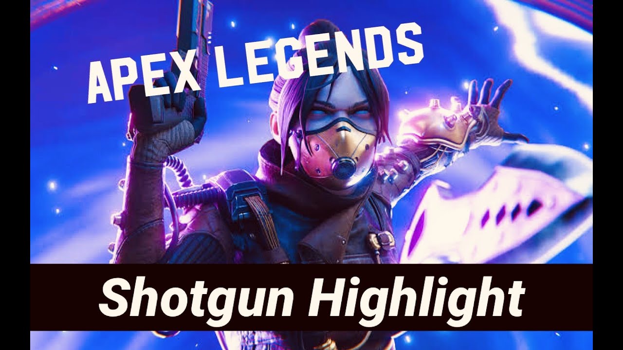Apex legends Shotgun Highlight - YouTube