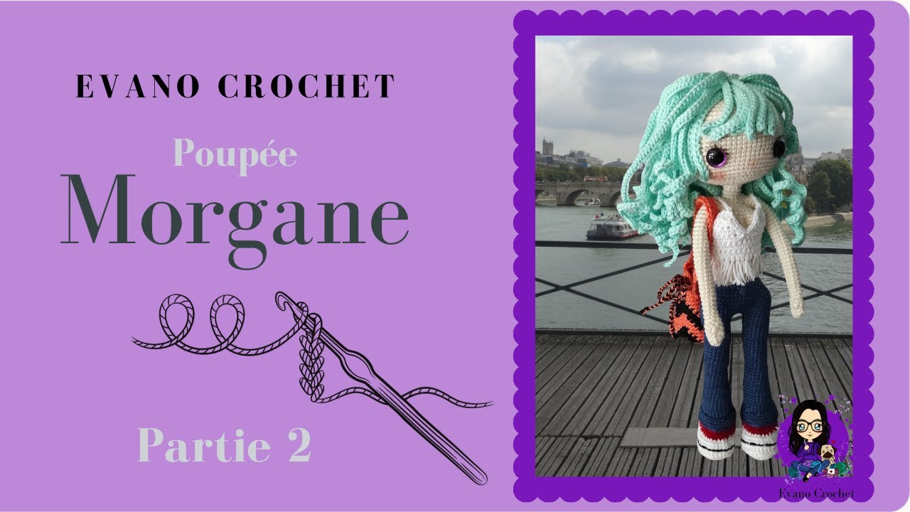 Crochet Amigurumi - Morgane Partie 2 | Façonnez les Jambes de votre ...