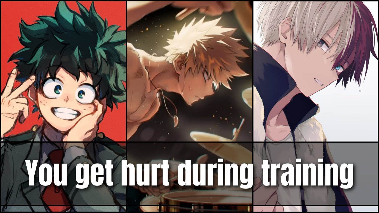 You get hurt during training - Mha x listener - YouTube