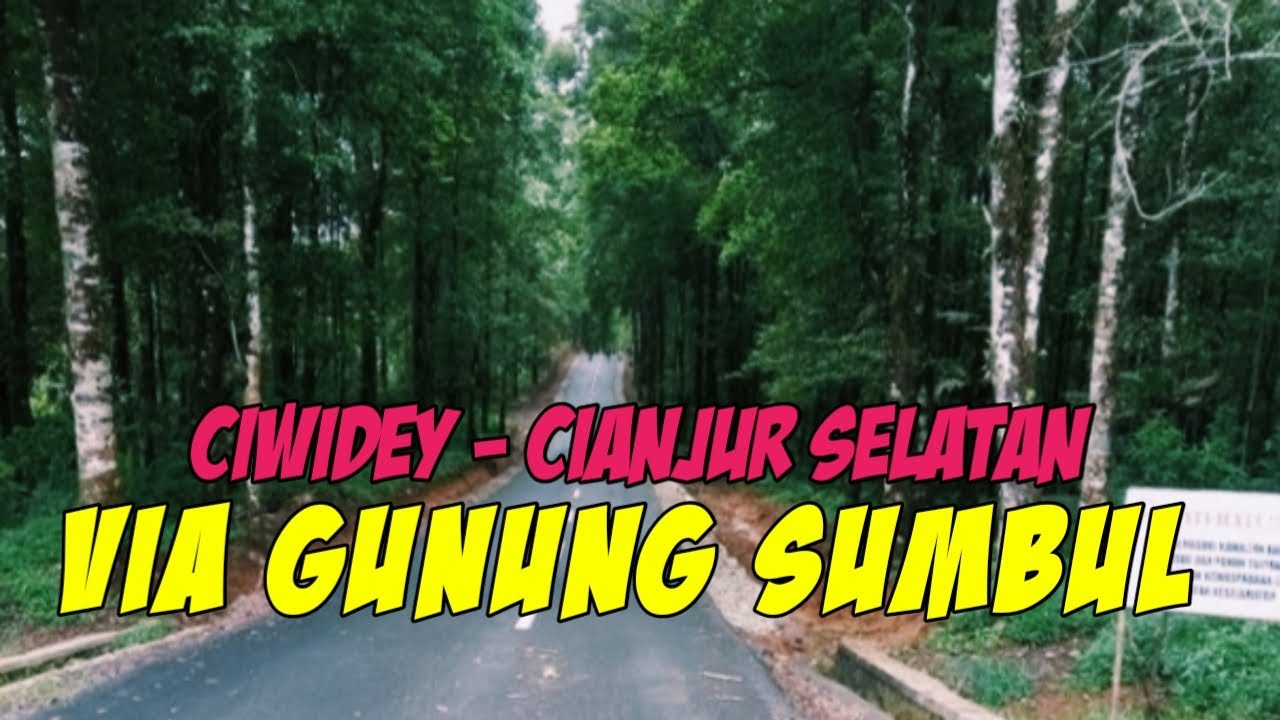 JALAN GUNUNG SUMBUL CIWIDEY RANCABALI - CIKADU SINDANGBARANG CIANJUR ...