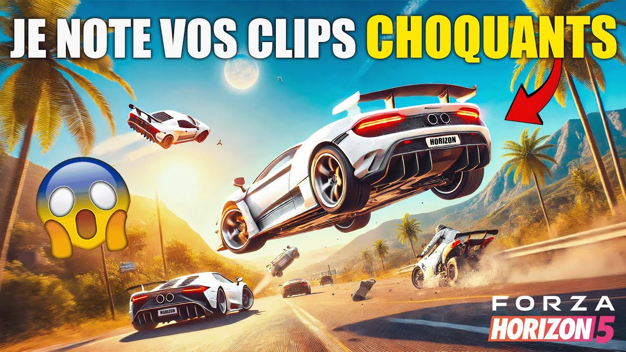 JE NOTE VOS CLIPS les plus CHOQUANTS sur Forza Horizon 5 ! 🤯🔥 (Réaction ...