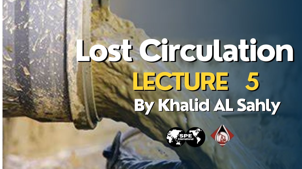 Lost Circulation | Lecture 5 | By Khalid Alsahly - YouTube