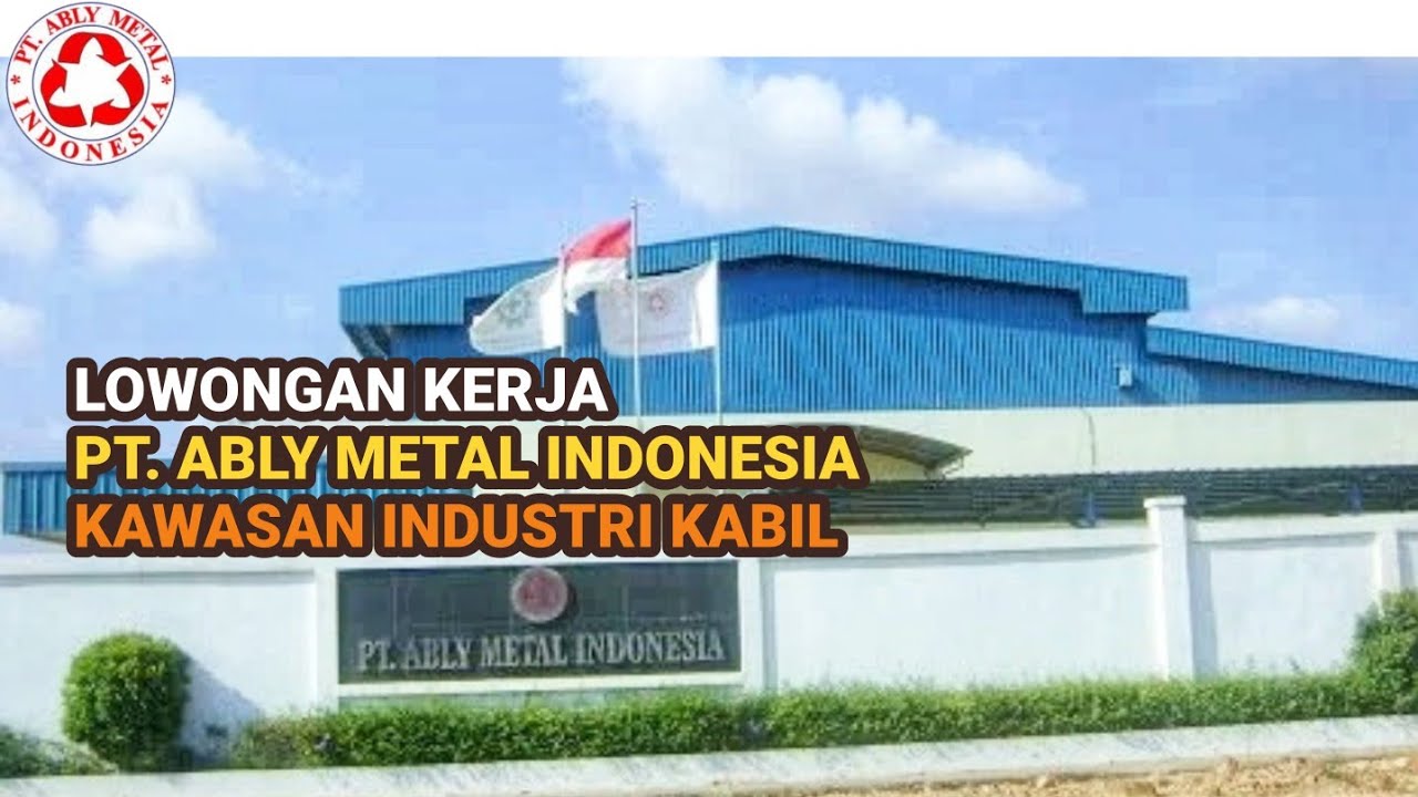 PT Ably Metal Indonesia Info Lowongan Kerja Pabrik Pengolahan Logam ...