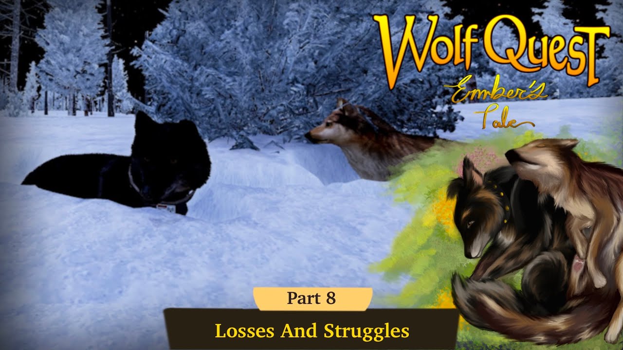 Wolf Quest Let's Play | Ember's Tale | Part 8 | Losses And Struggles - YouTube
