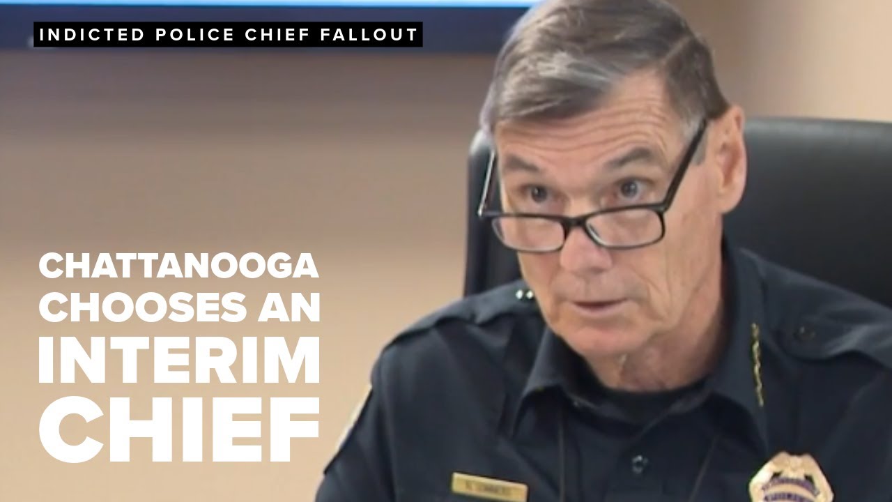 Council members tap interim Chattanooga Police chief as search for ...