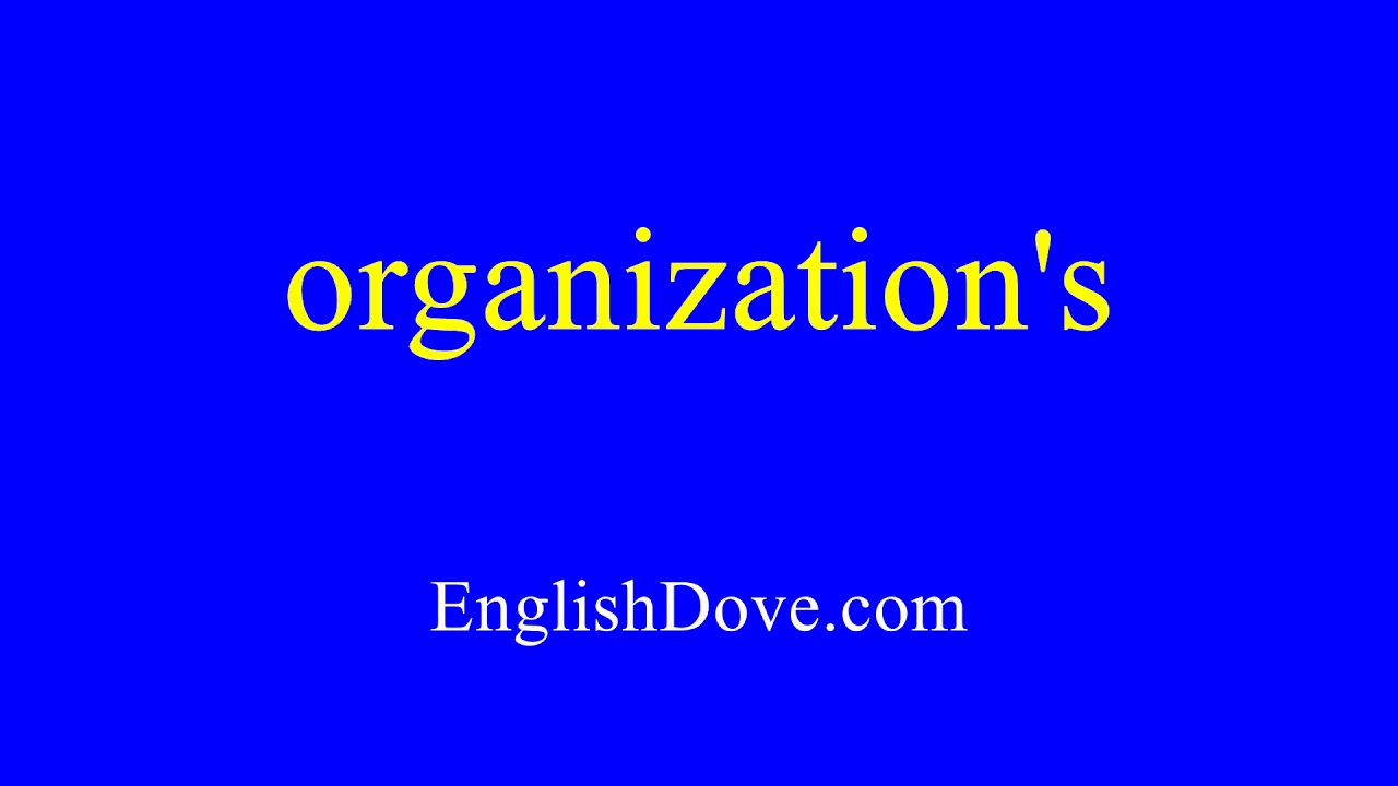 How to pronounce organization's in American English. - YouTube