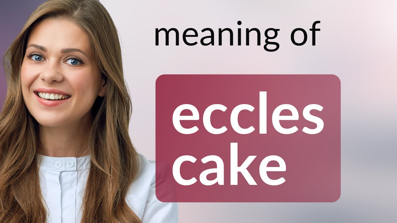 Eccles cake • ECCLES CAKE definition - YouTube