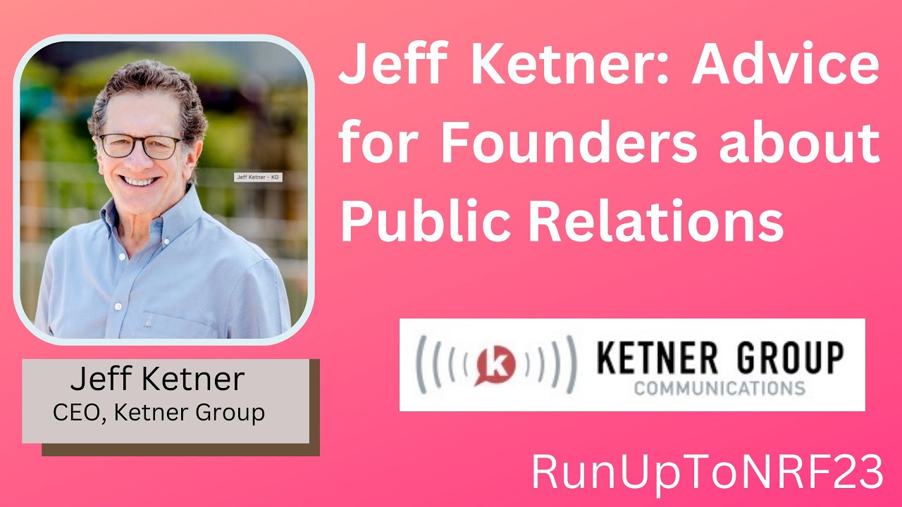 RunUpToNRF23: Jeff Ketner, CEO, Ketner Group: Advice for Founders about ...