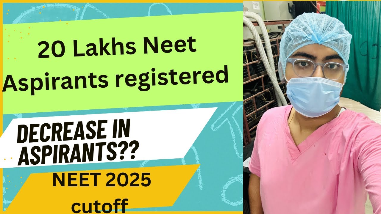 20 Lakhs neet aspirants registered//Decrease in neet aspirants?NEET 2025 Expected Cutoff - YouTube