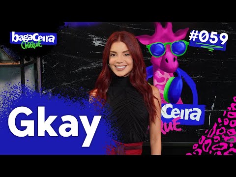 GKAY - BAGACEIRA CHIQUE #059