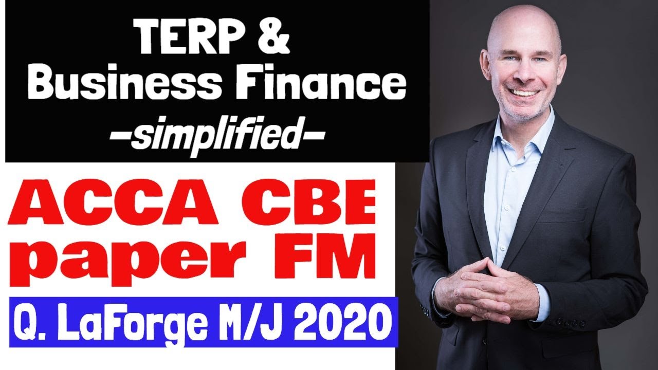 TERP & Business Finance Help | ACCA FM Help | Q LaForge M/J 2020 - YouTube