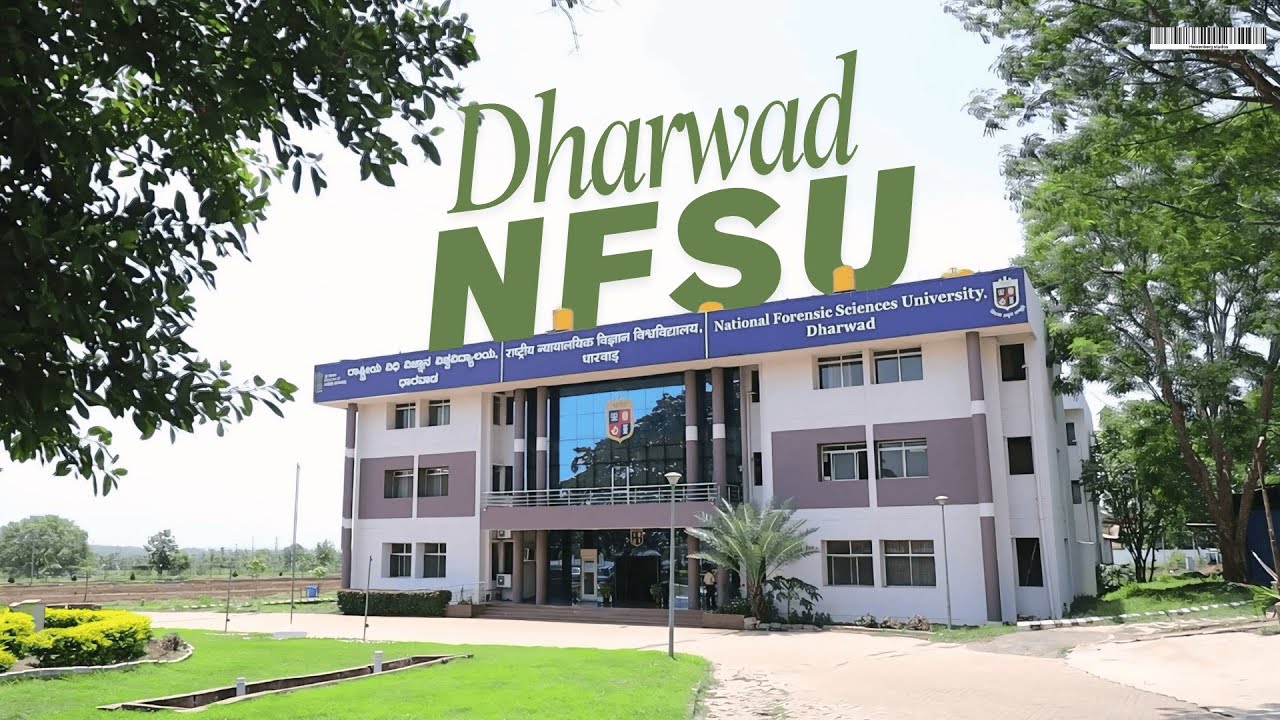 EVERYTHING ABOUT NFSU DHARWAD - FULL CAMPUS TOUR - NATIONAL FORENSIC ...