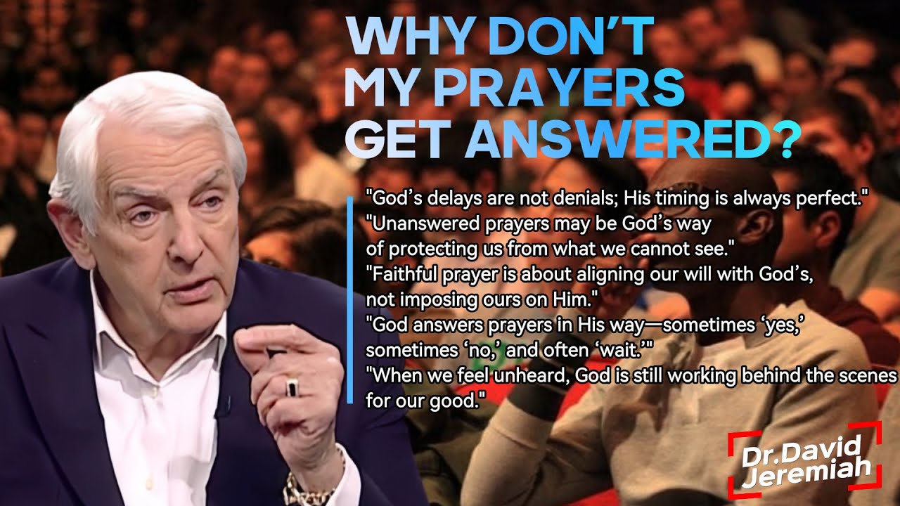 WHY DONT MY PRAYERS GET ANSWERED? | DR. DAVID JEREMIAH#davidjeremiah ...