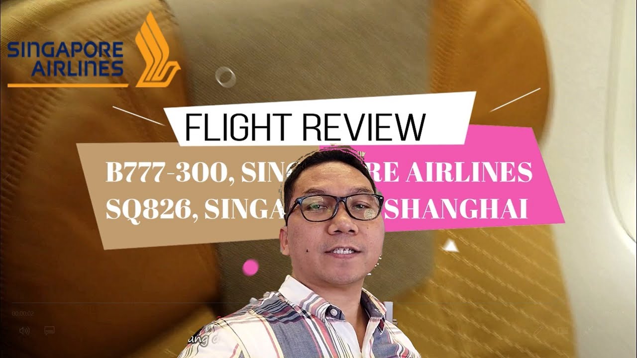 Singapore Airlines B777, SQ826 Singapore - Shanghai | old Aircraft ...