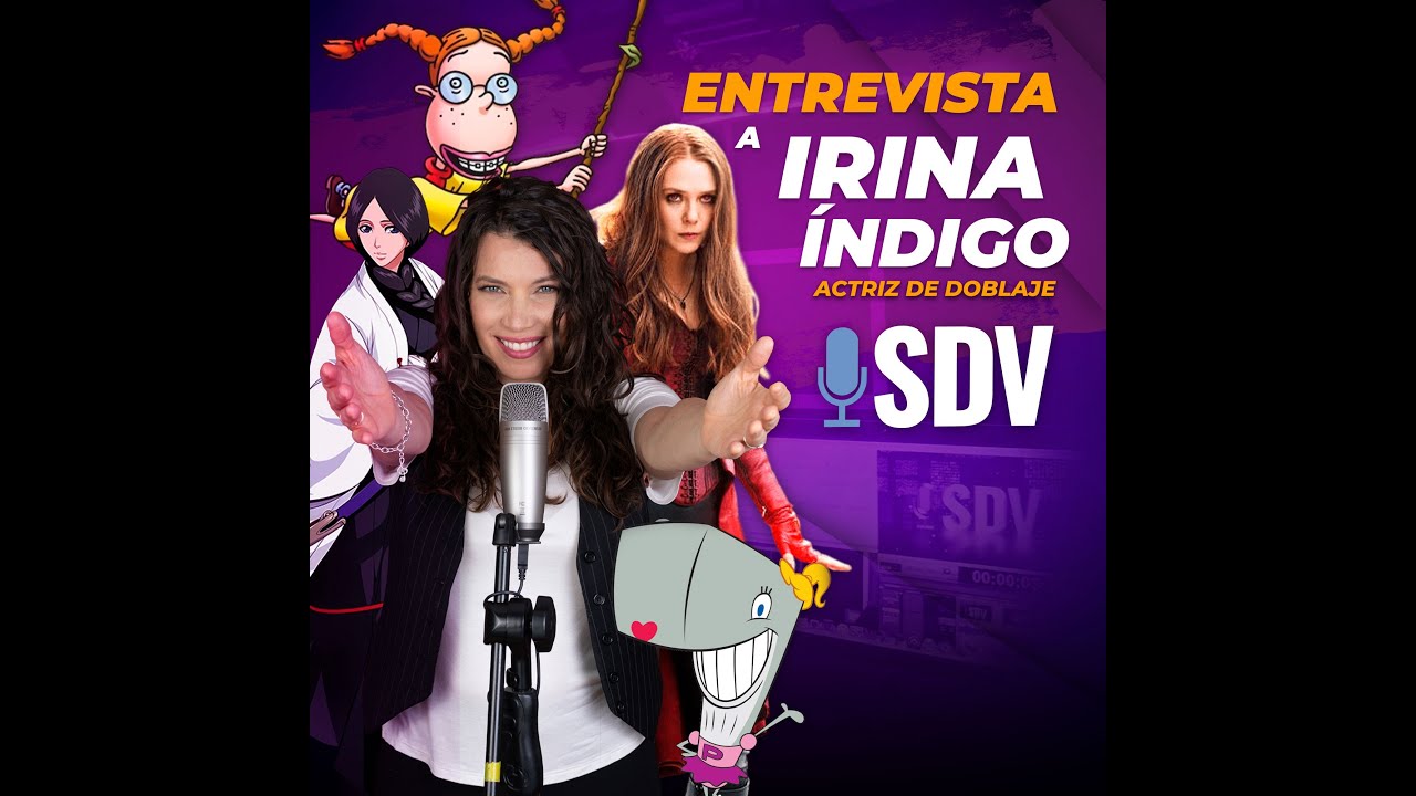 ENTREVISTA SDV A IRINA ÍNDIGO - ACTRIZ DE DOBLAJE - YouTube