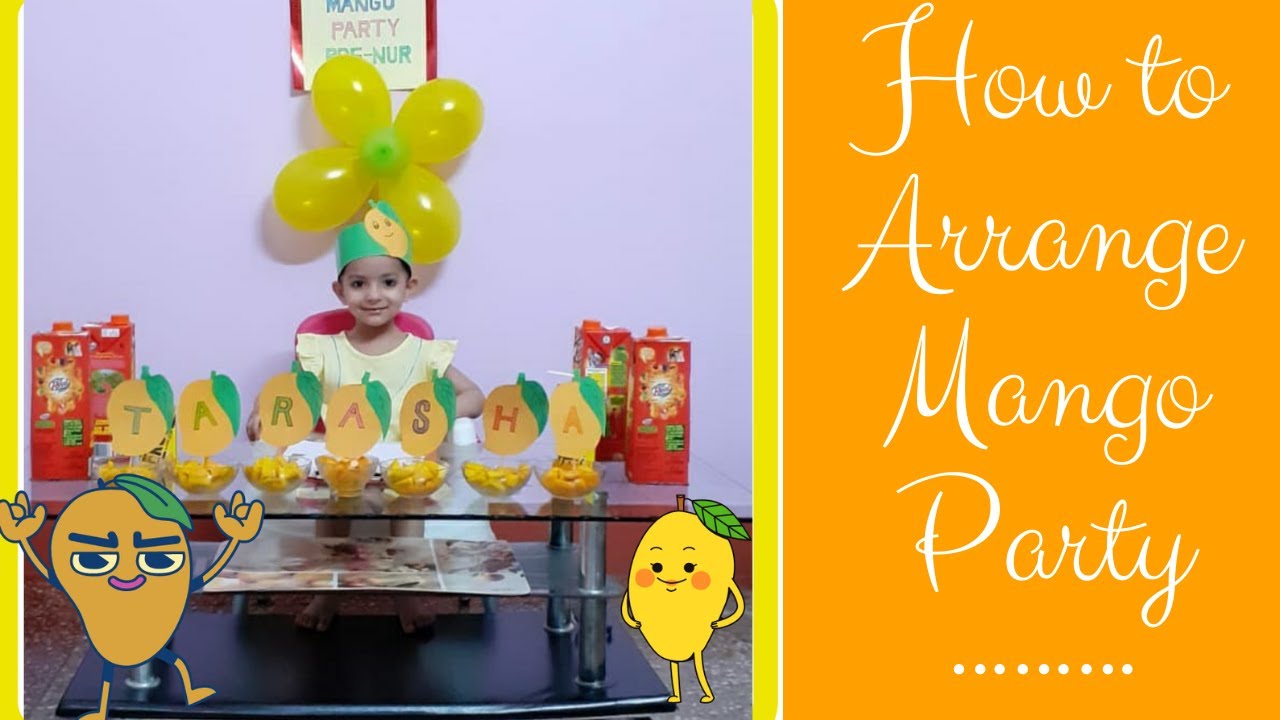 How to arrange a mango party for kids | अपने बच्चो के लिए mango party ...