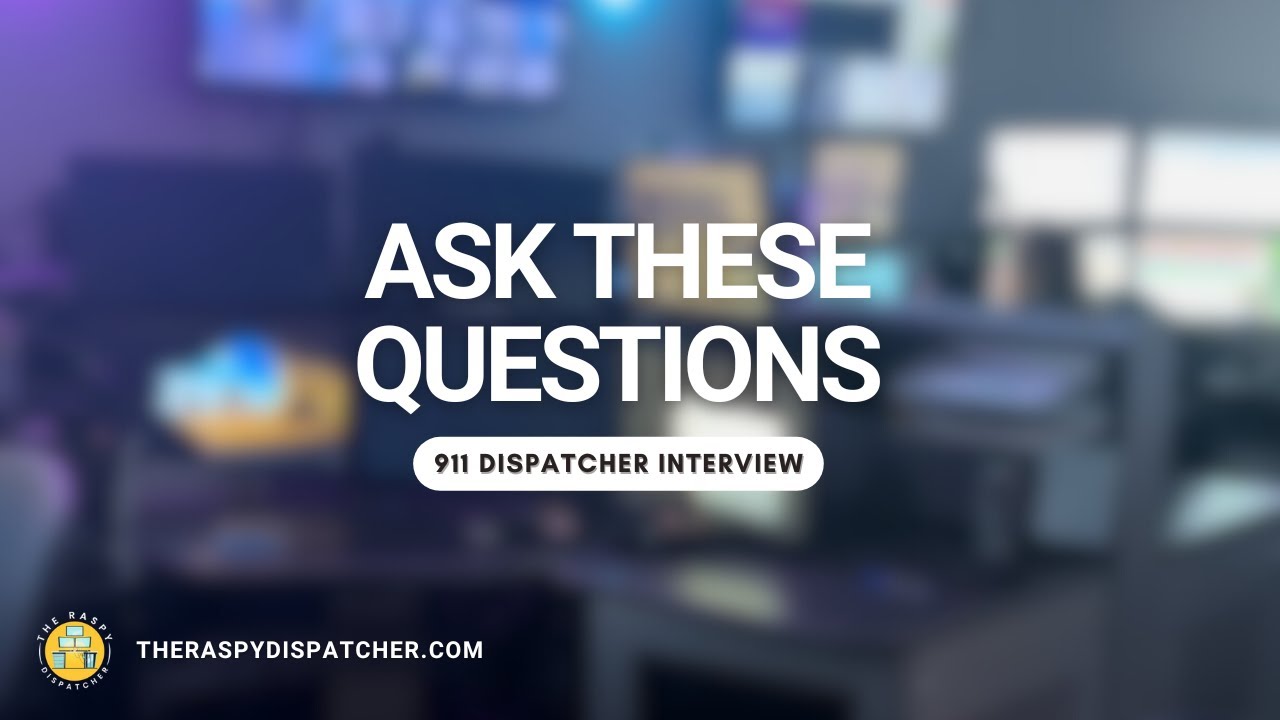 Make Sure It’s the Right Fit: 5 Questions to Ask in Your 911 Dispatcher Interview - YouTube