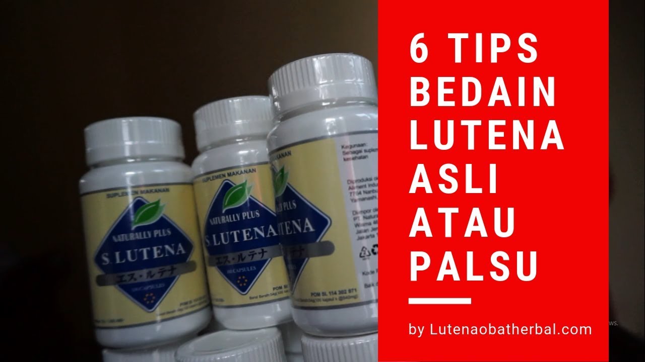 6 Tips Membedakan Lutena Asli atau Lutena Palsu dari Naturally Plus ...