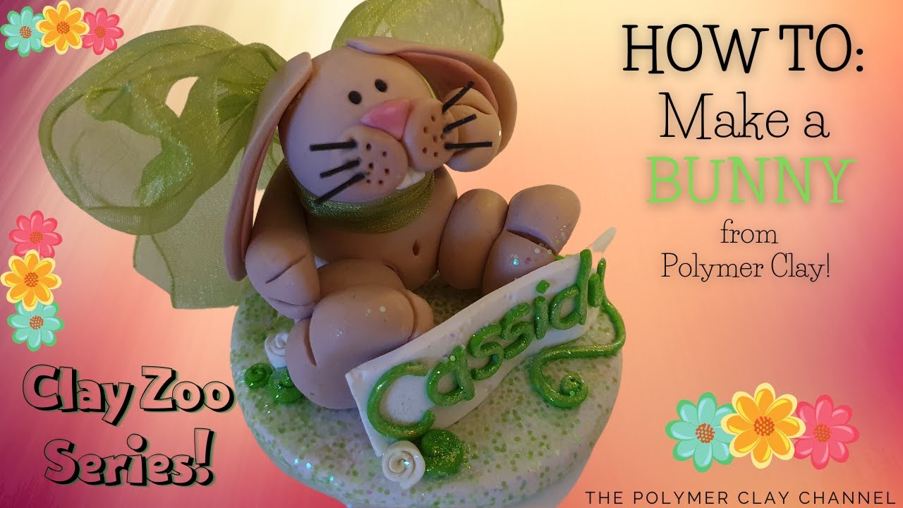 HOW TO: Make a BUNNY from Polymer Clay- tutorial includes ...