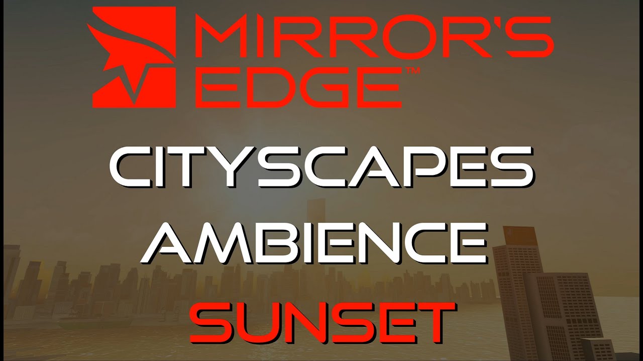 Mirror's Edge Cityscapes - Sunset in 4K - YouTube