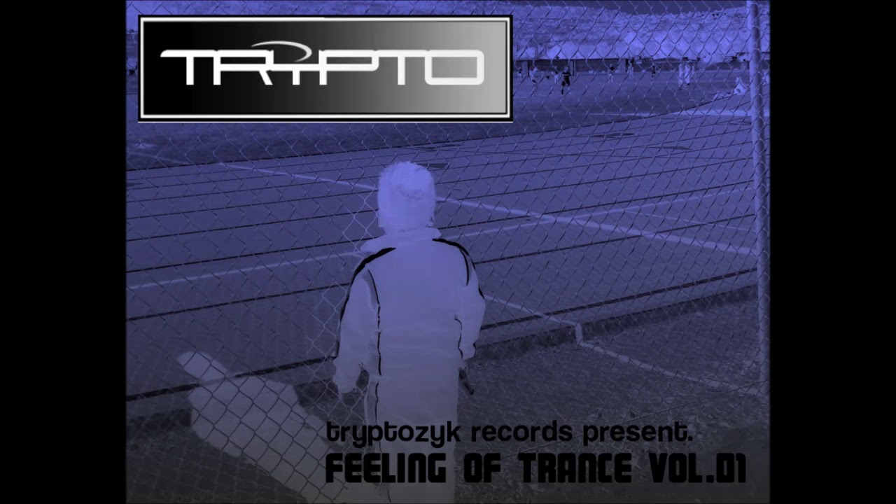 (TRANCE 2018) Feeling Of Trance Vol 01 (Mixed By Trypto) - YouTube