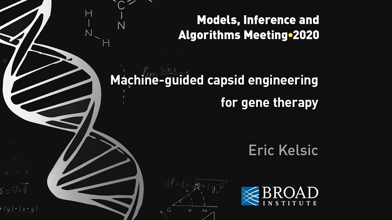 MIA: Eric Kelsic, Machine-guided capsid engineering for gene therapy ...