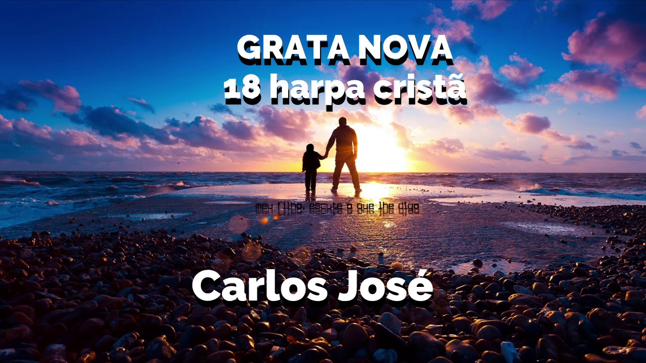 GRATA NOVA 18 HARPA CRISTÃ PLAYBACK Carlos José - YouTube