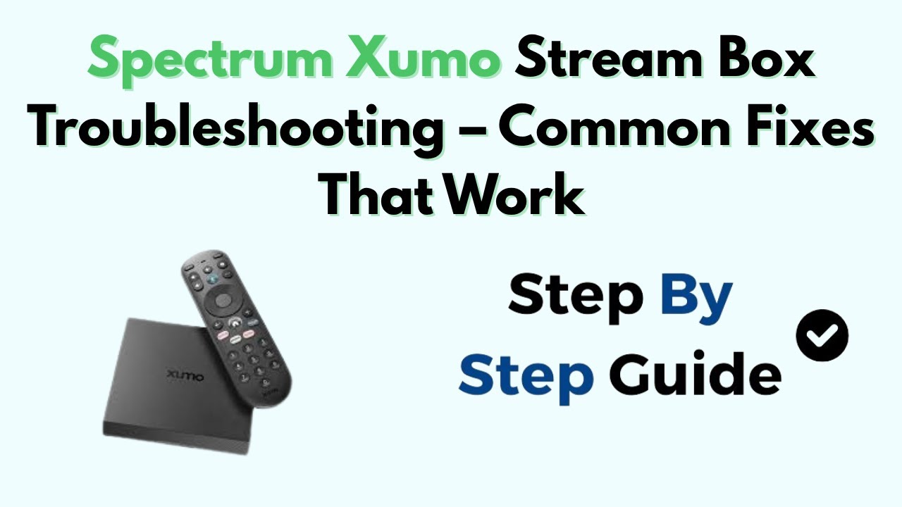 Spectrum Xumo Stream Box Troubleshooting – Common Fixes That Work - YouTube