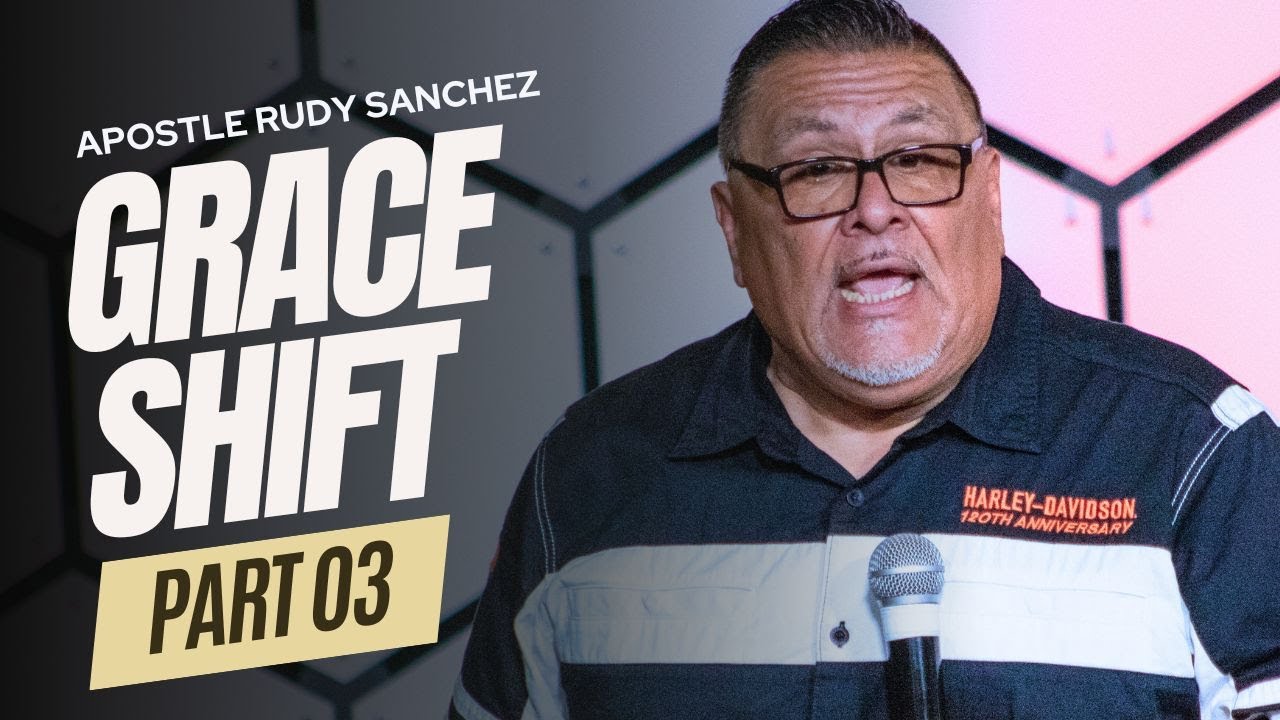 GRACE SHIFT PT.2 | APOSTLE RUDY SANCHEZ - YouTube