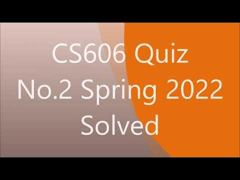 CS606 Quiz No 2 Spring 2022 100% correct solved by Nadeem Iqbal - YouTube