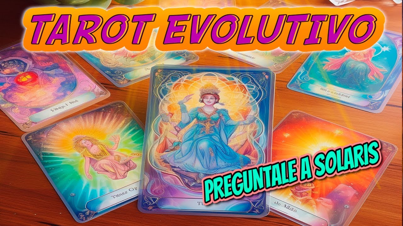 📌TAROT EVOLUTIVO - Pregúntale a Solaris 30/06/23 - YouTube