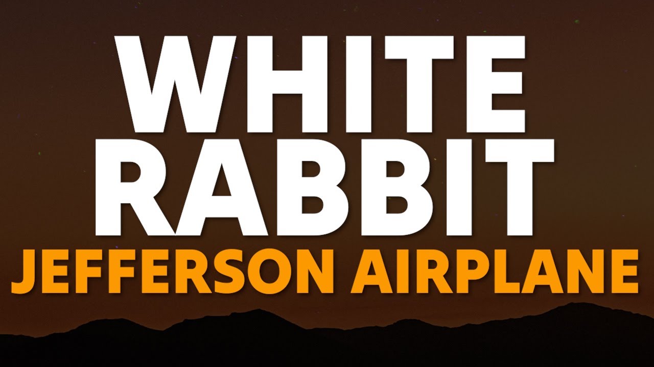 Jefferson Airplane - White Rabbit (Lyrics) - YouTube