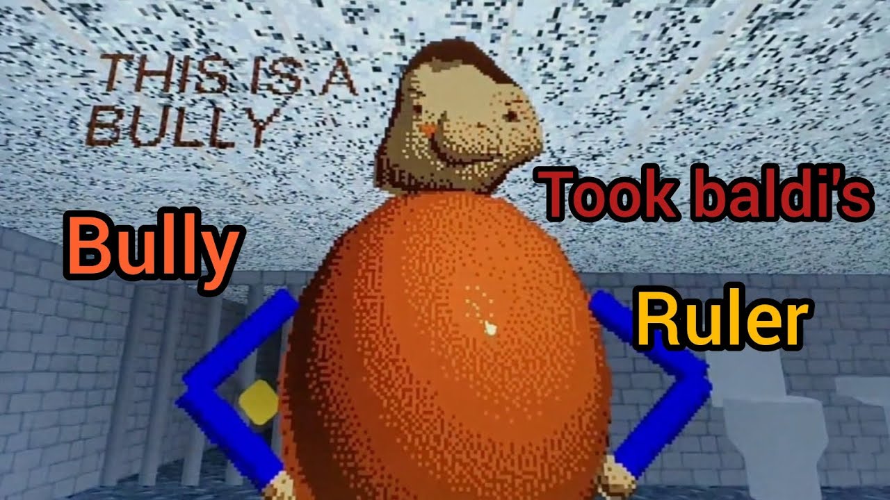BULLY TOOK BALDI'S RULER!!!! | Baldi's basics Mod Baldi goes crazy ...
