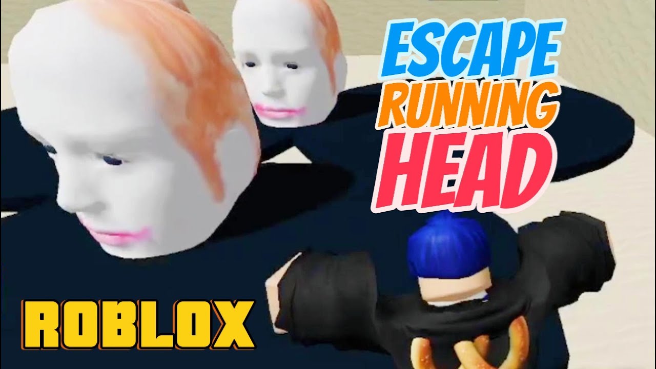Escape Running Head 2 / Roblox - YouTube