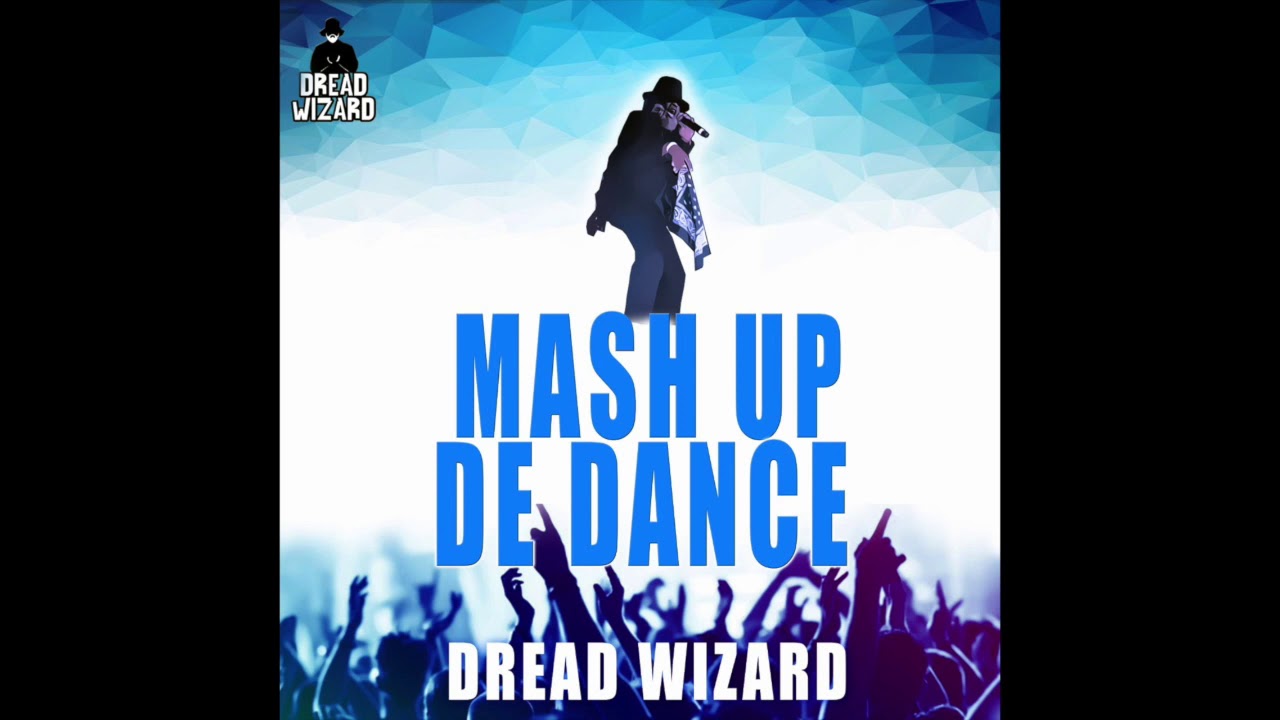 Dread Wizard - Mash Up De Dance (Soca/Kaiso 2020) - YouTube