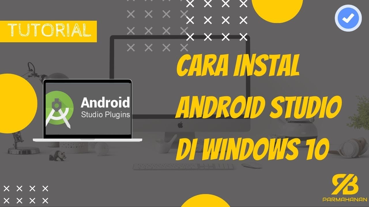 Cara Download Dan Instal Android Studio di Windows 10 Terbaru 2021 ...