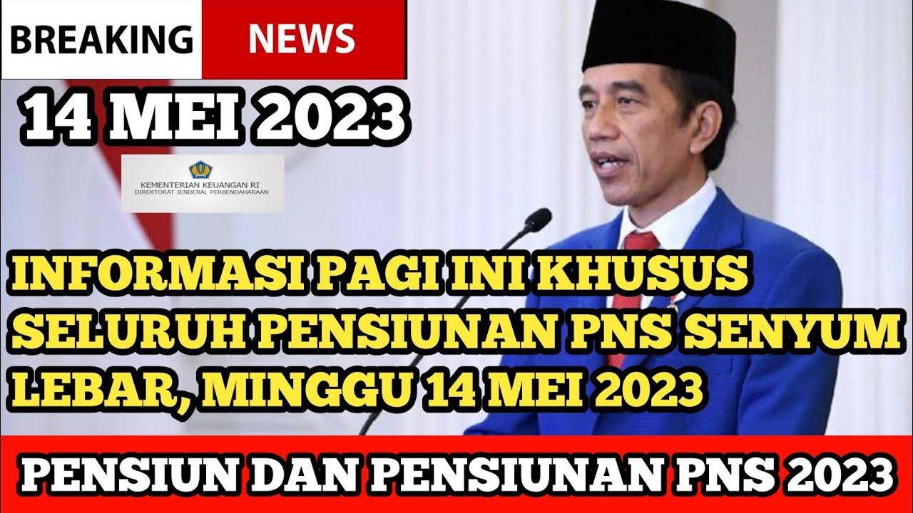 INFORMASI PAGI INI KHUSUS SELURUH PENSIUNAN PNS, MINGGU TGL 14 MEI 2023 ...