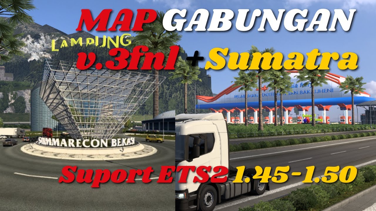 [SHARE] ETS2 1.50 Map gabungan v3fnl + map sumatra 2.8 Suport ets2 1.45 sampai 1.50 FULL DLC ...