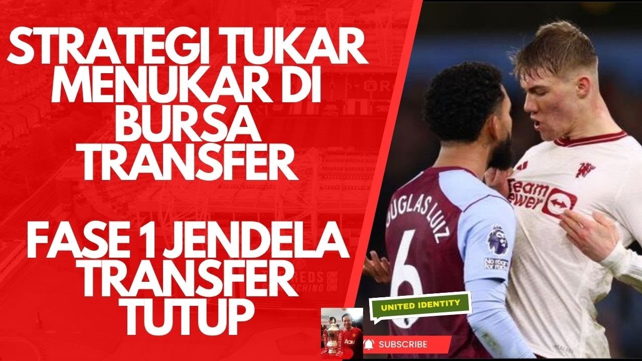 United IdentityS2E401-Tukar menukar jadi strategi hemat bursa transfer ...