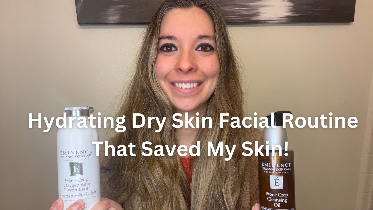 Hydrating Dry Skin Facial Routine That Saved My Skin! - YouTube